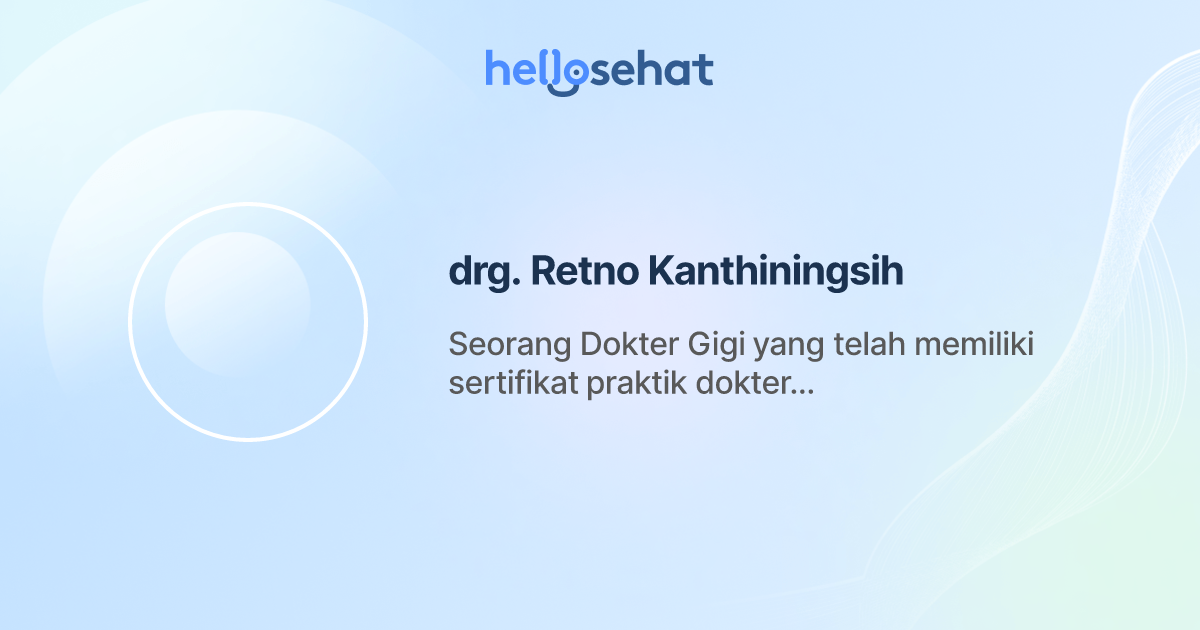 drg. Retno Kanthiningsih, Dokter Gigi - Buat Booking Online - HelloSehat