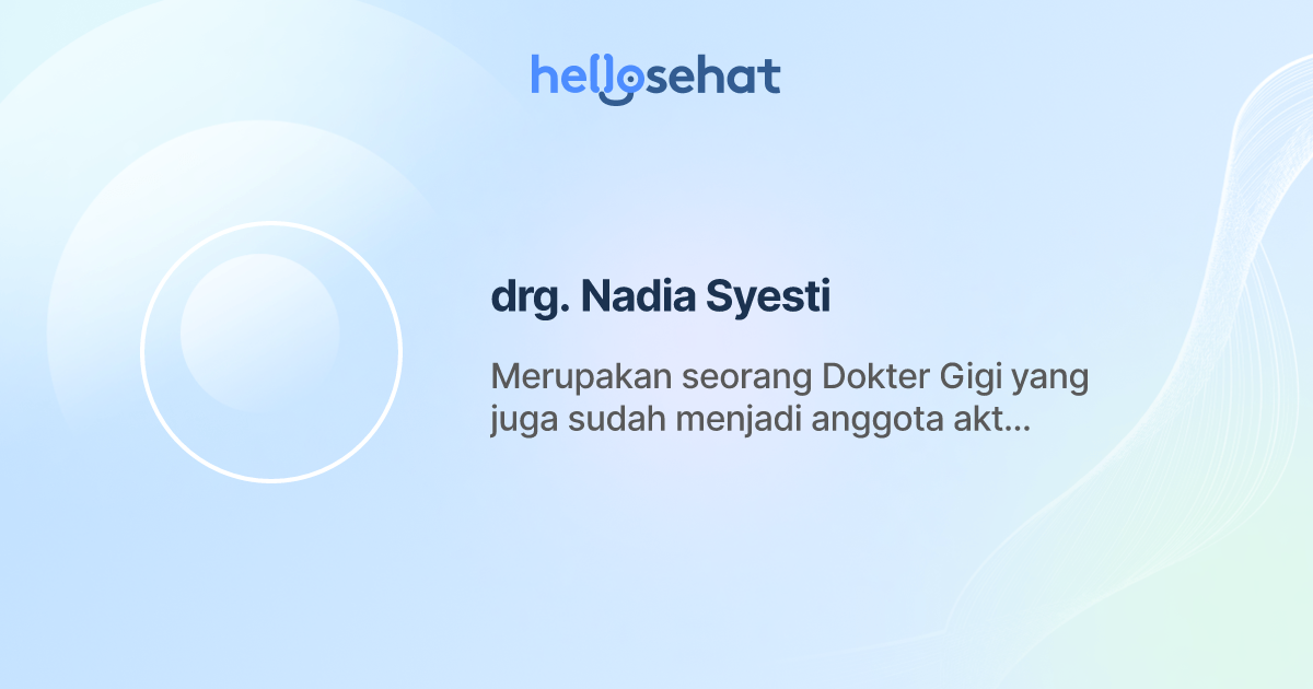 drg. Nadia Syesti, Dokter Gigi - Buat Booking Online - HelloSehat