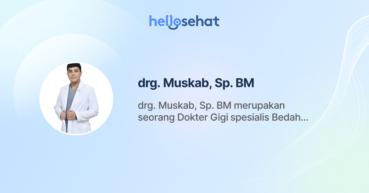 drg. Muskab, Sp. BM, Dokter Gigi - Buat Booking Online - HelloSehat