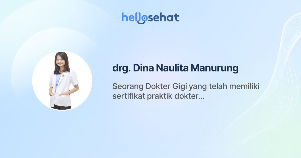 drg. Dina Naulita Manurung, Dokter Gigi - Buat Booking Online - HelloSehat