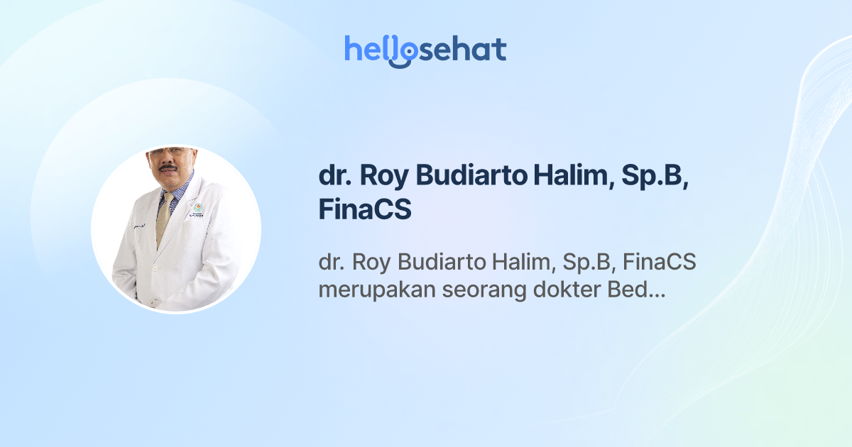 dr. Roy Budiarto Halim, Sp.B, FinaCS, Bedah Umum - Buat Booking Online ...