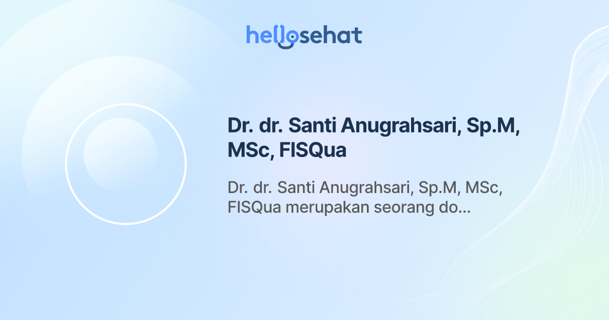 Dr. dr. Santi Anugrahsari, Sp.M, MSc, FISQua, Optalmologi - Buat ...