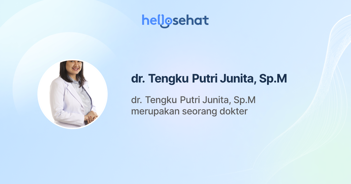 dr. Tengku Putri Junita, Sp.M, Optalmologi - Buat Booking Online - HelloSehat