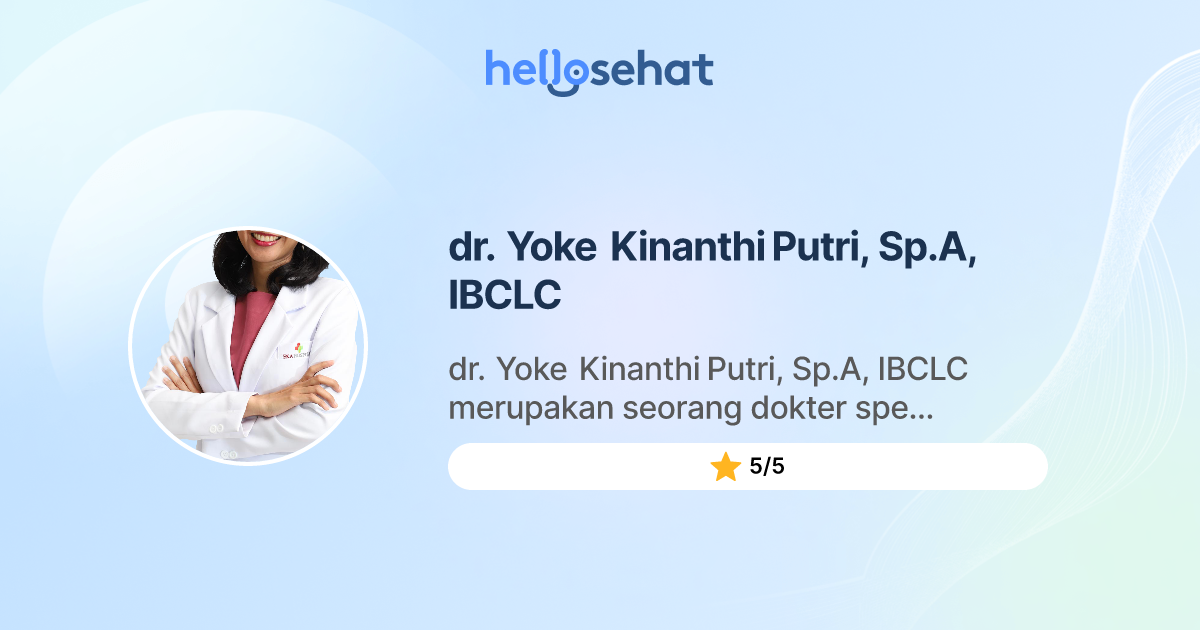dr. Yoke Kinanthi Putri, Sp.A, IBCLC, Dokter Anak - Buat Booking Online - HelloSehat