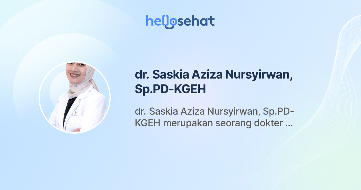 dr. Saskia Aziza Nursyirwan, Sp.PD-KGEH, Penyakit Dalam / Internist - Buat Booking Online ...