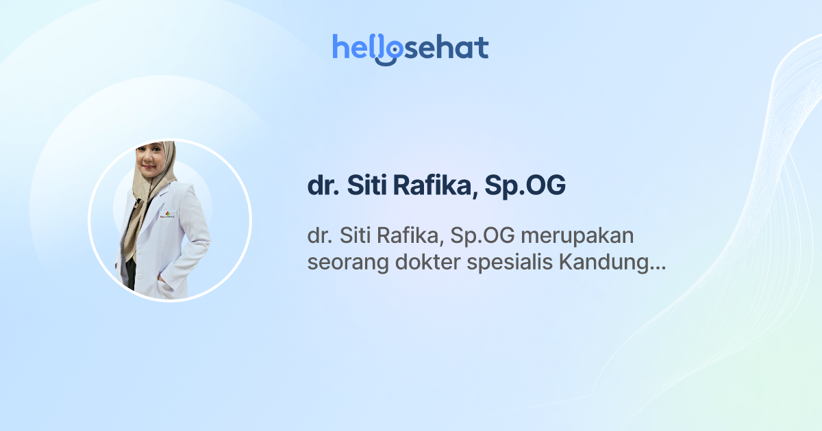 dr. Siti Rafika, Sp.OG, Kebidanan dan Kandungan - Buat Booking Online ...