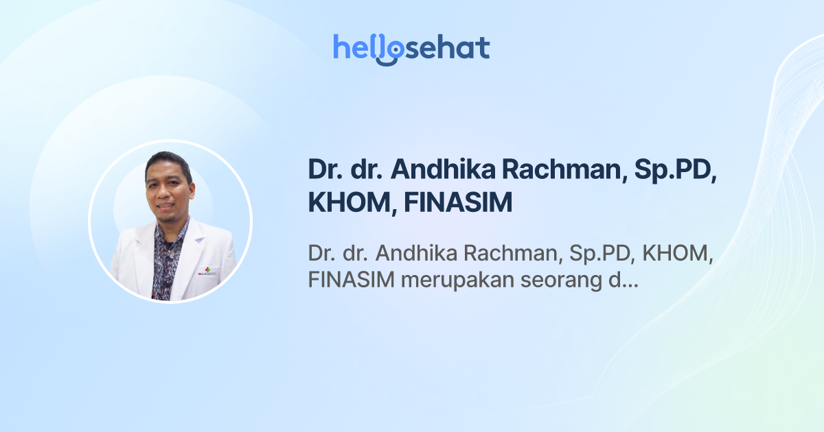 Dr. dr. Andhika Rachman, Sp.PD, KHOM, FINASIM, Penyakit Dalam / Internist - Buat Booking Online ...