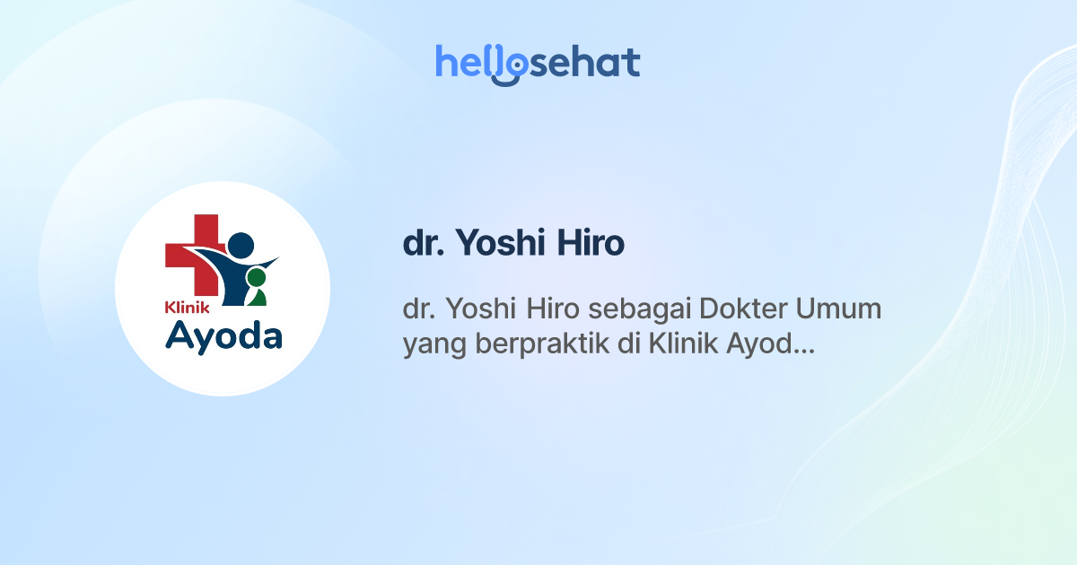 dr. Yoshi Hiro, Dokter Umum - Buat Booking Online - HelloSehat