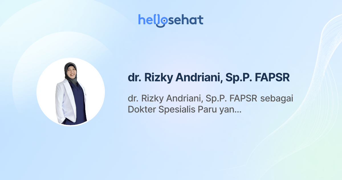dr. Rizky Andriani, Sp.P. FAPSR, Pulmonologi - Buat Booking Online ...