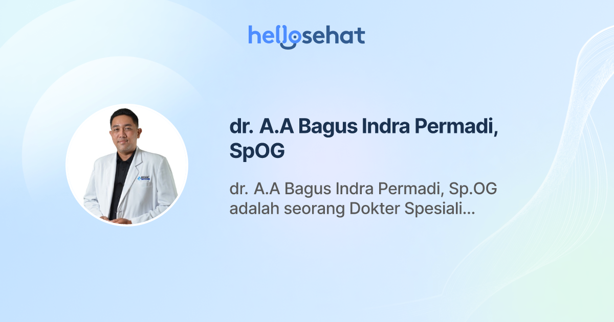dr. A.A Bagus Indra Permadi, SpOG, Kebidanan dan Kandungan - Buat Booking Online - HelloSehat