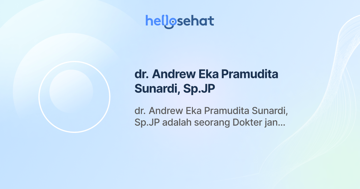 dr. Andrew Eka Pramudita Sunardi, Sp.JP, Kardiologi - Buat Booking ...