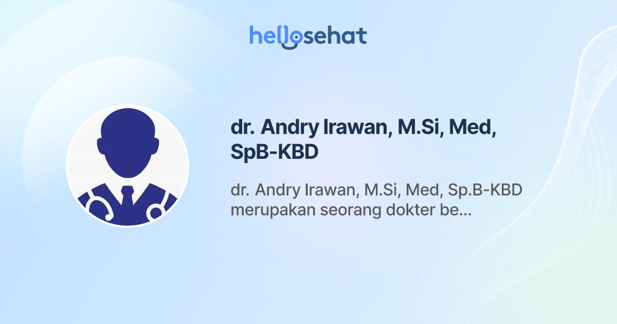 dr. Andry Irawan, M.Si, Med, SpB-KBD, Bedah Umum - Buat Booking Online ...