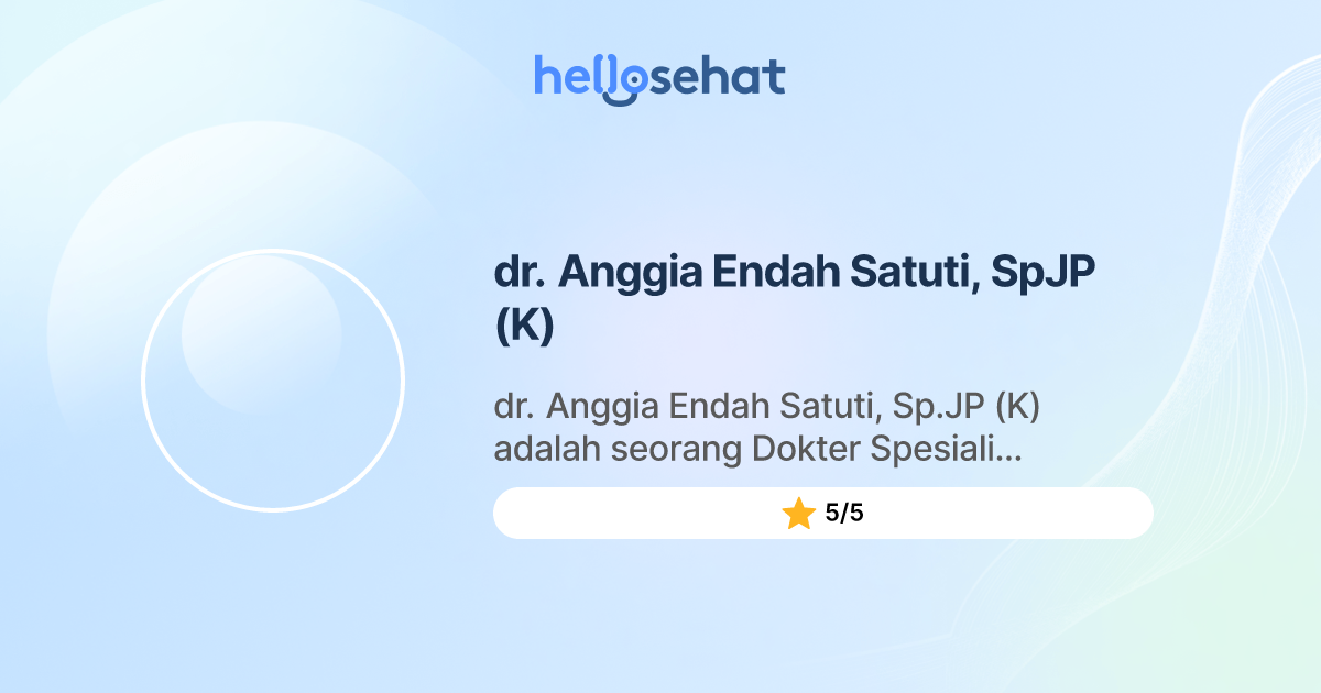dr. Anggia Endah Satuti, SpJP (K), Kardiologi - Buat Booking Online ...