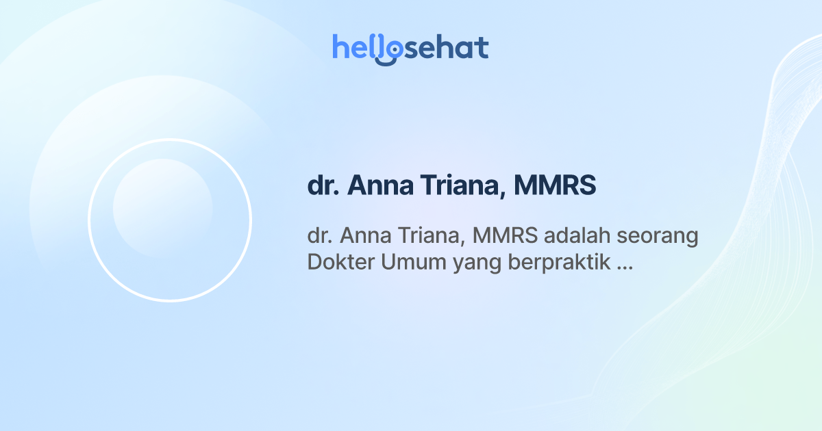 dr. Anna Triana, MMRS, Dokter Umum - Buat Booking Online - HelloSehat