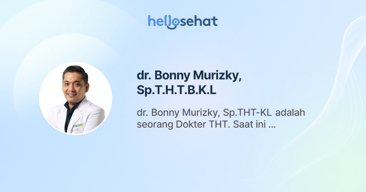 dr. Bonny Murizky, Sp.T.H.T.B.K.L, THT - Buat Booking Online - HelloSehat