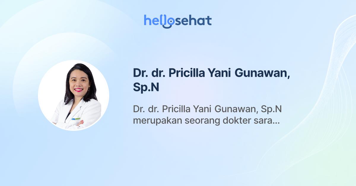 Dr. dr. Pricilla Yani Gunawan, Sp.N, Neurologi (Otak dan Saraf) - Buat ...