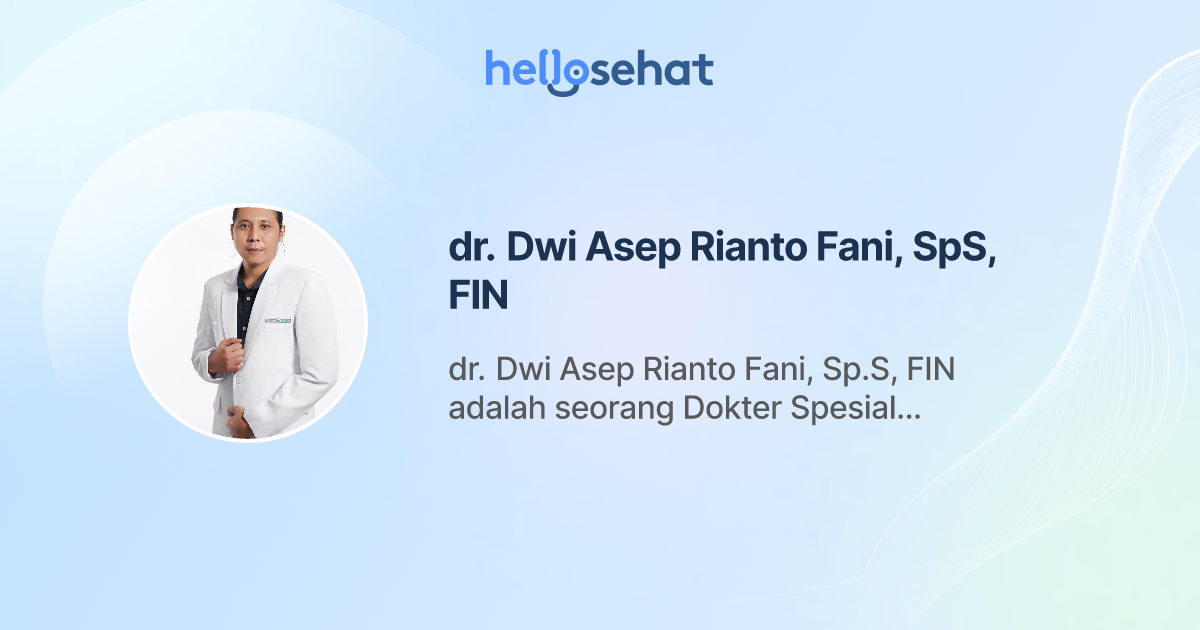 dr. Dwi Asep Rianto Fani, SpS, FIN, Neurologi - Buat Booking Online ...