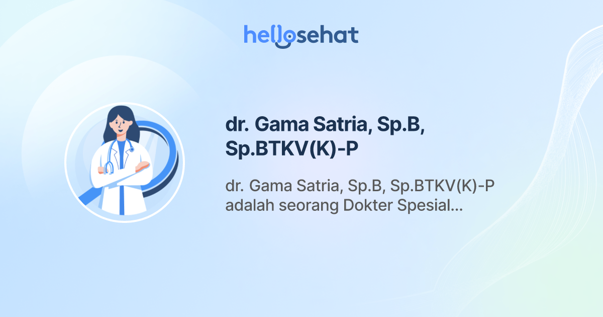 dr. Gama Satria, Sp.B, Sp.BTKV(K)-P