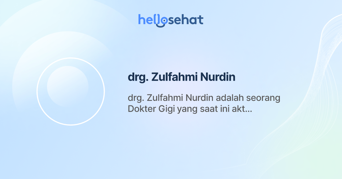 drg. Zulfahmi Nurdin, Dokter Gigi - Buat Booking Online - HelloSehat