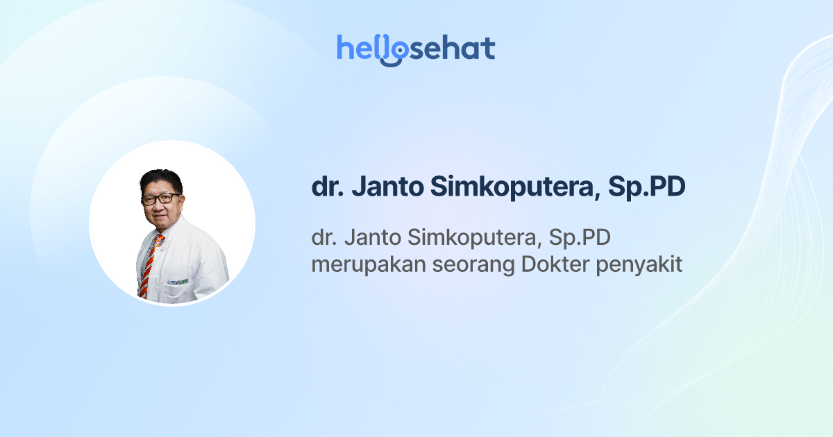 dr. Janto Simkoputera, Sp.PD, Penyakit Dalam - Buat Booking Online - HelloSehat