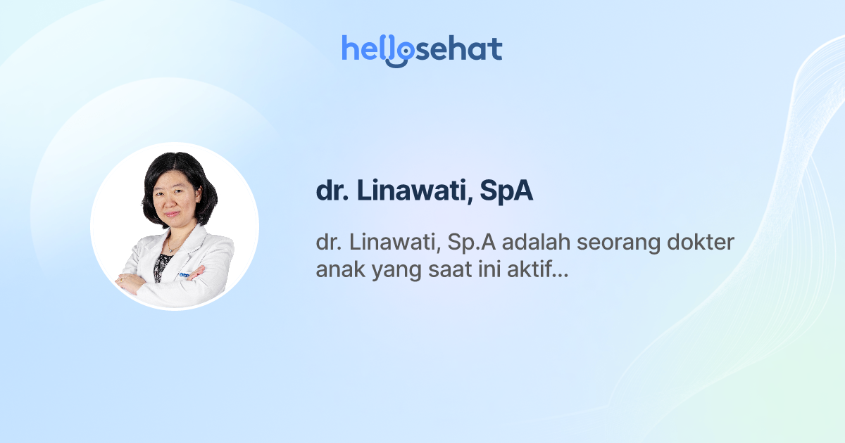 dr. Linawati, SpA, Kesehatan anak - Buat Booking Online - HelloSehat