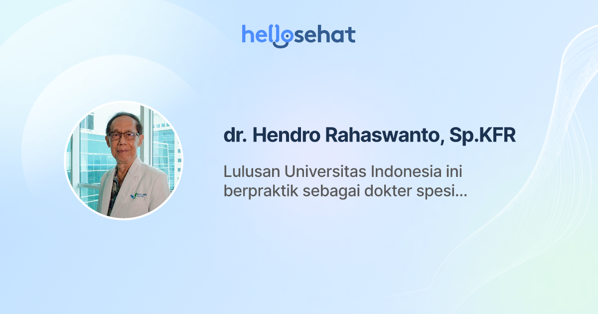 dr. Hendro Rahaswanto, Sp.KFR, Ilmu Kedokteran Fisik dan Rehabilitasi ...