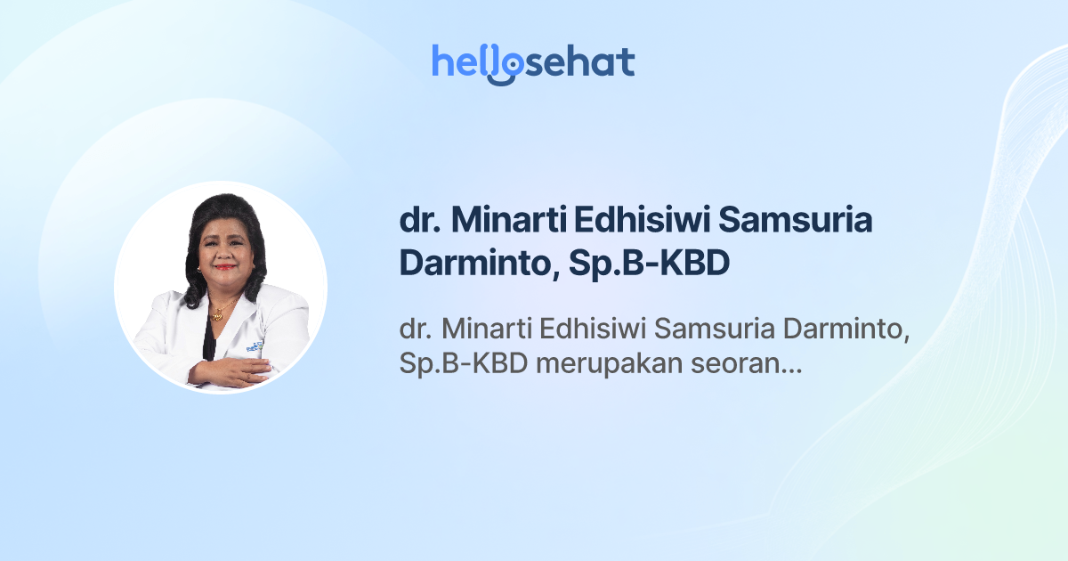 dr. Minarti Edhisiwi Samsuria Darminto, Sp.B-KBD, Bedah Digestif - Buat ...