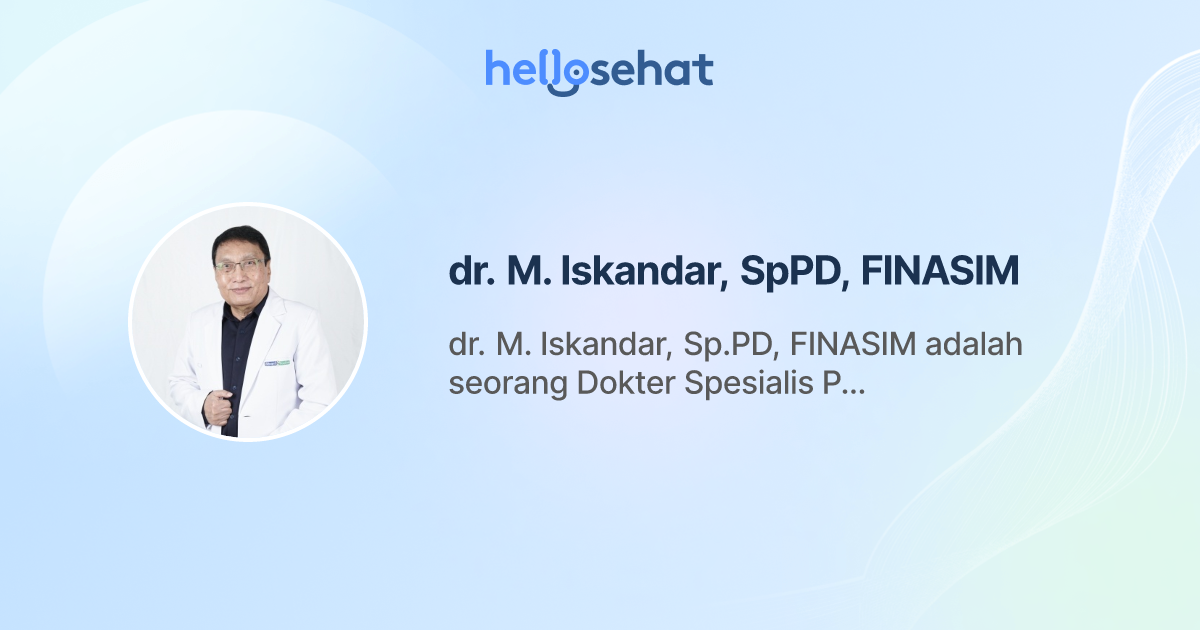 dr. M. Iskandar, SpPD, FINASIM, Penyakit Dalam / Internist - Buat ...