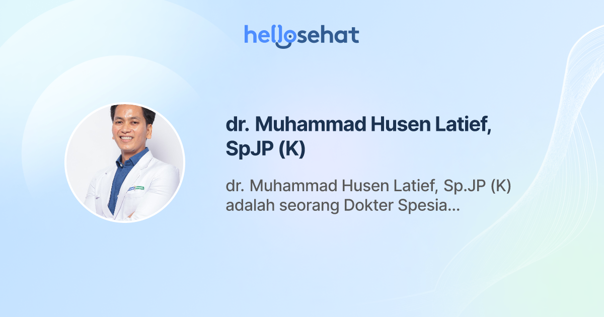 dr. Muhammad Husen Latief, SpJP (K), Kardiologi - Buat Booking Online ...