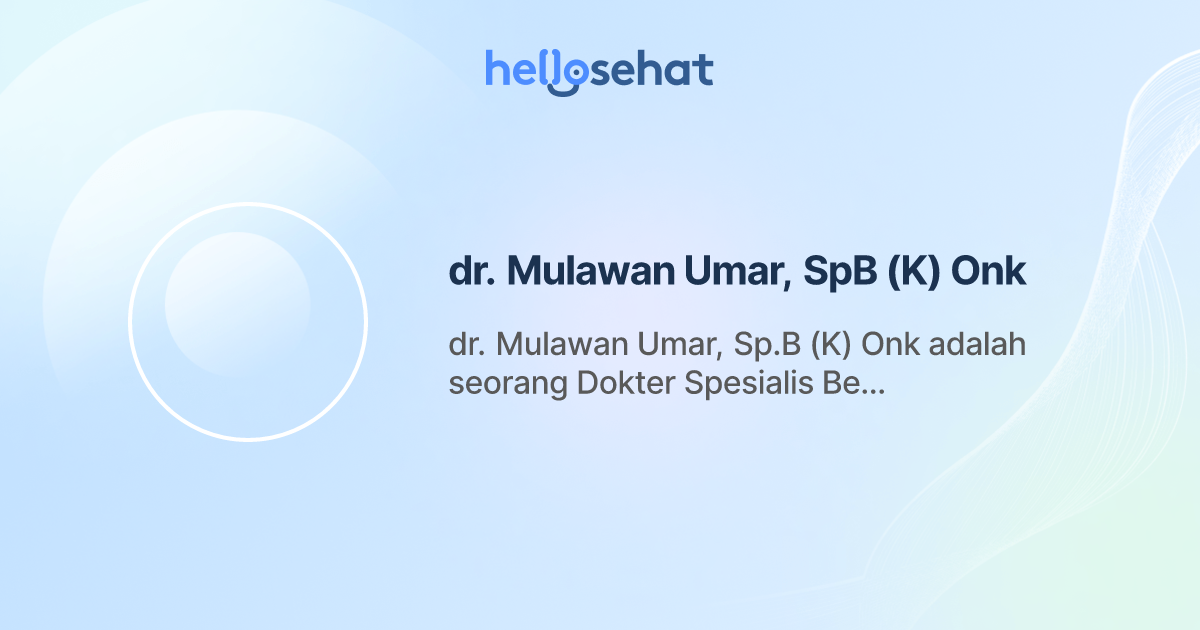 dr. Mulawan Umar, SpB (K) Onk, Bedah Onkologi (Kanker) - Buat Booking ...