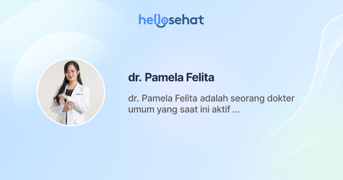 dr. Pamela Felita, Dokter Umum - Buat Booking Online - HelloSehat