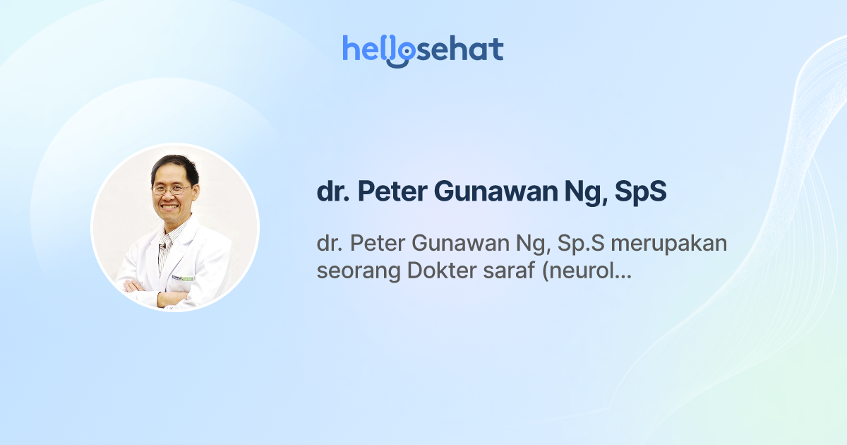 dr. Peter Gunawan Ng, SpS, Neurologi - Buat Booking Online - HelloSehat