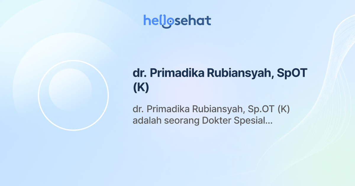 dr. Primadika Rubiansyah, SpOT (K), Orthopedi - Buat Booking Online - HelloSehat
