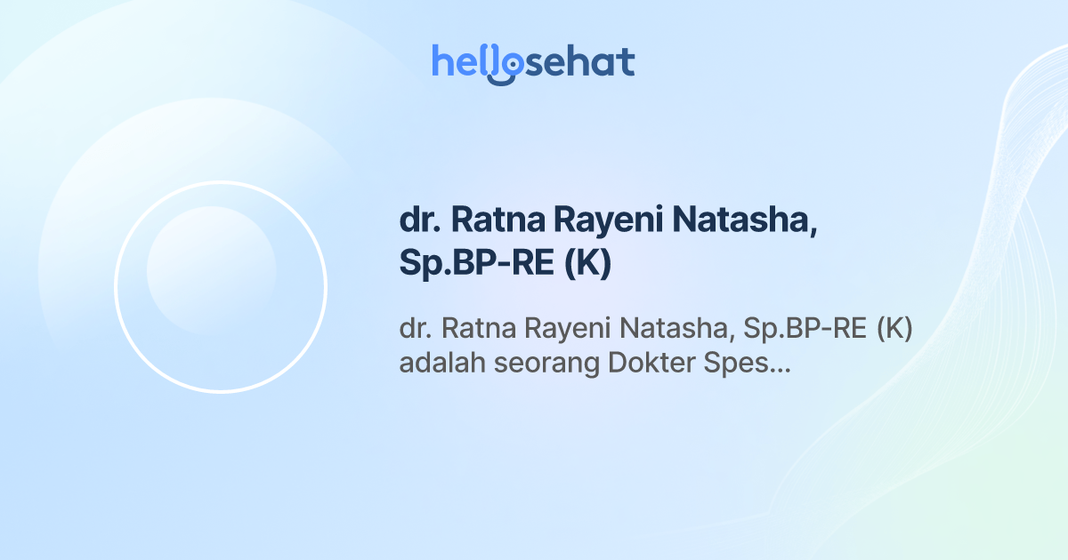 dr. Ratna Rayeni Natasha, Sp.BP-RE (K), Bedah Plastik Rekonstruksi Dan ...