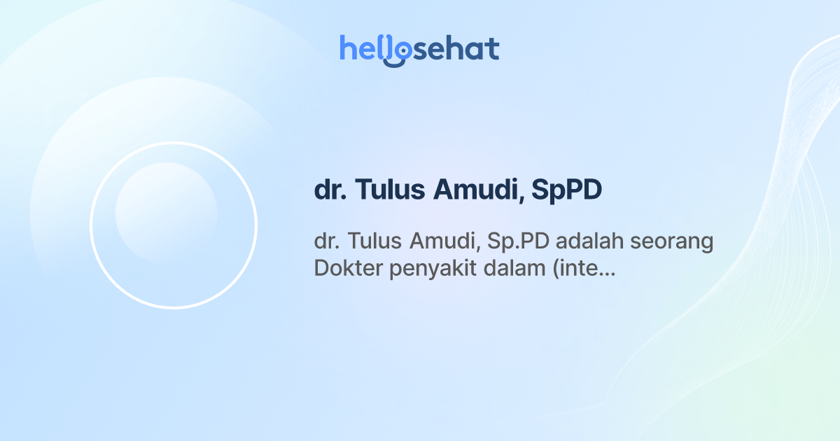 dr. Tulus Amudi, SpPD, Penyakit Dalam / Internist - Buat Booking Online ...