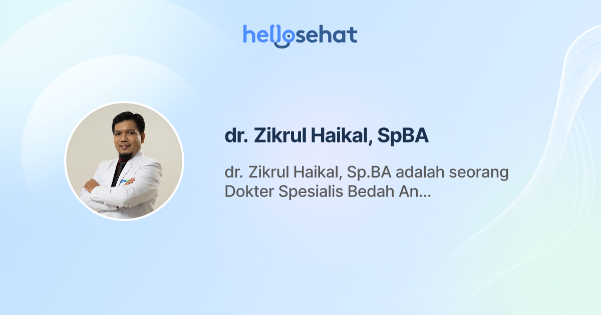 dr. Zikrul Haikal, SpBA, Bedah Umum - Buat Booking Online - HelloSehat