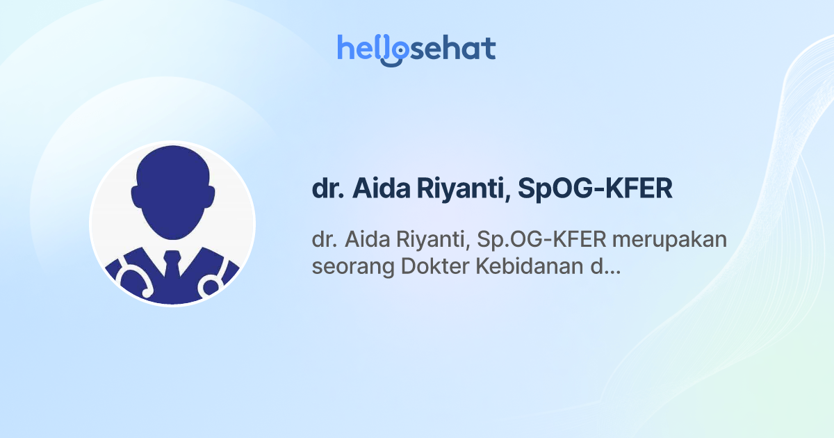 dr. Aida Riyanti, SpOG-KFER, Kebidanan dan Kandungan - Buat Booking ...