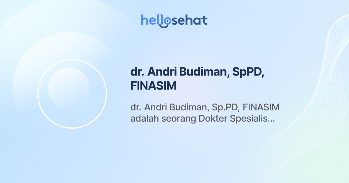 dr. Andri Budiman, SpPD, FINASIM, Penyakit Dalam / Internist - Buat Booking Online - HelloSehat