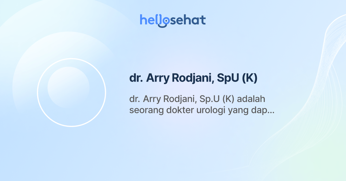 dr. Arry Rodjani, SpU (K), Urologi - Buat Booking Online - HelloSehat