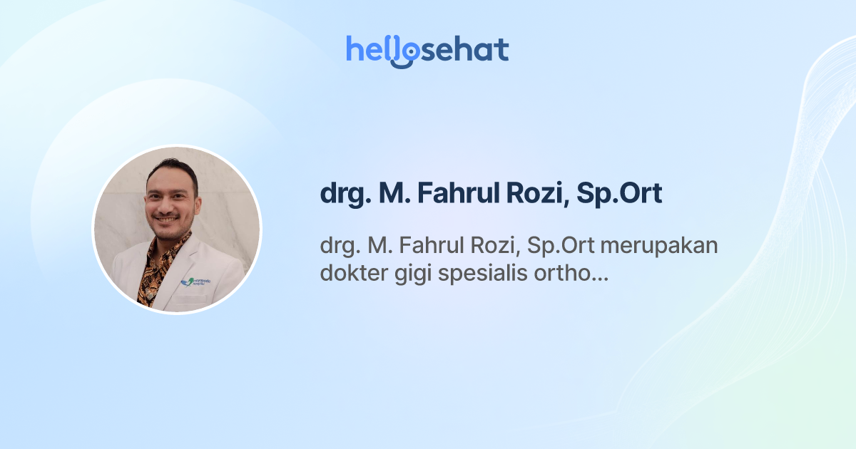 drg. M. Fahrul Rozi, Sp.Ort, Dokter Gigi - Buat Booking Online - HelloSehat
