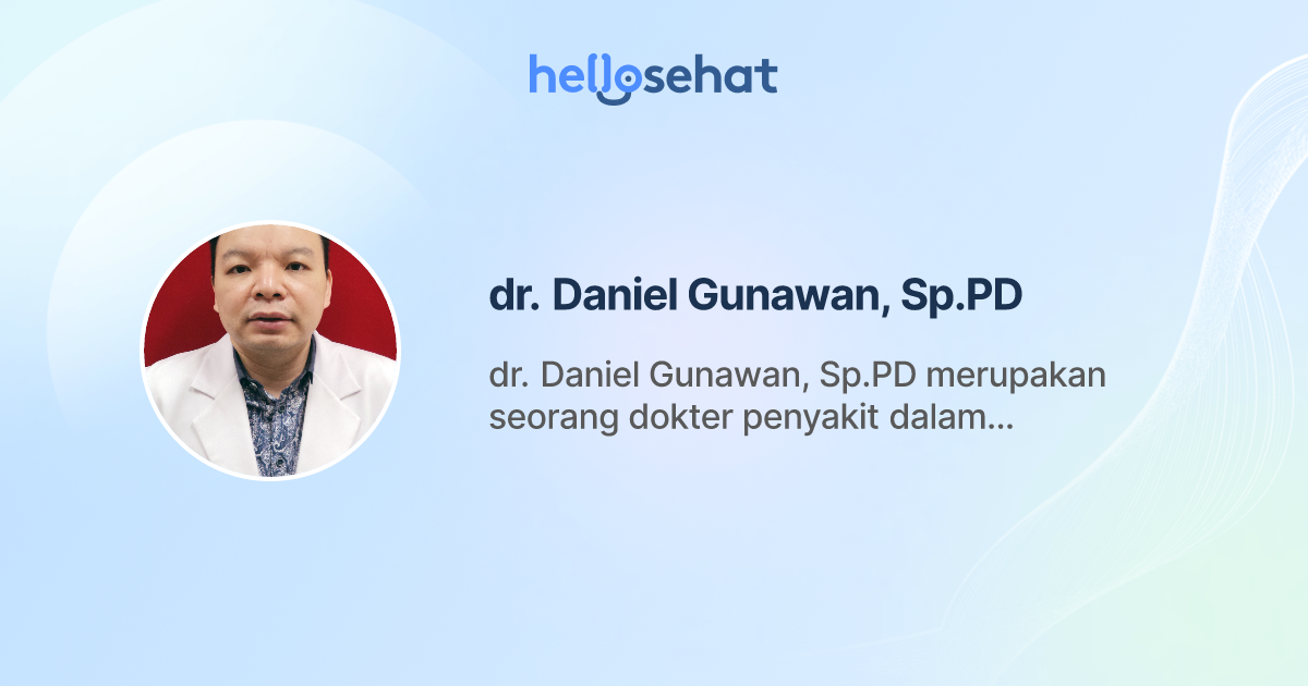 dr. Daniel Gunawan, Sp.PD, Penyakit Dalam / Internist - Buat Booking ...