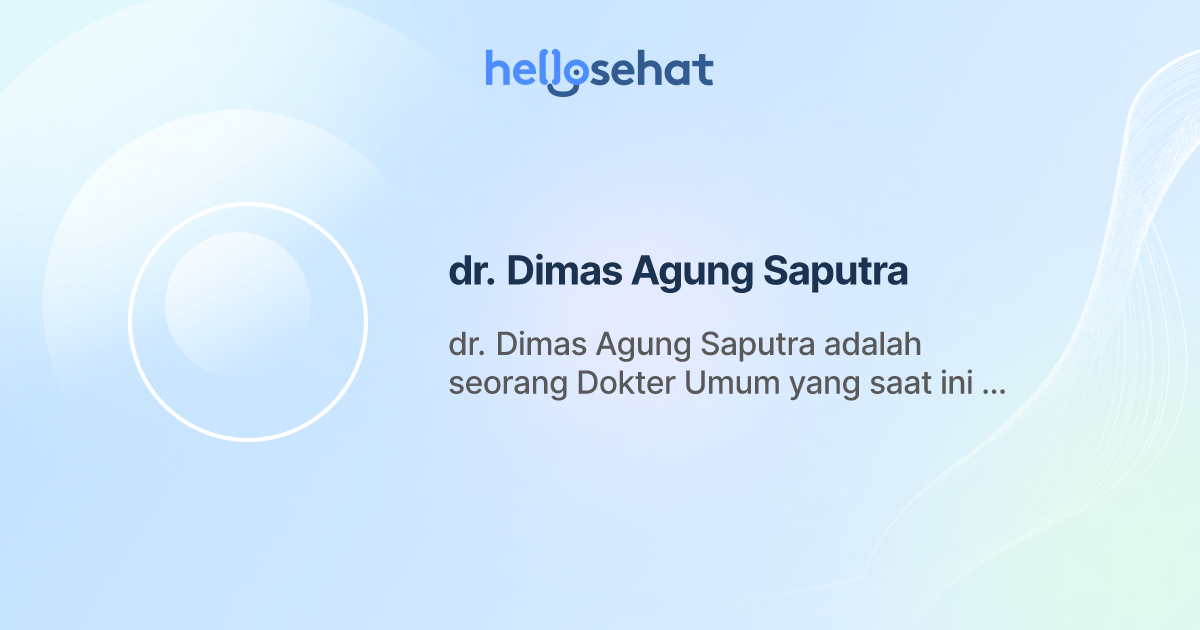 dr. Dimas Agung Saputra, Dokter Umum - Buat Booking Online - HelloSehat