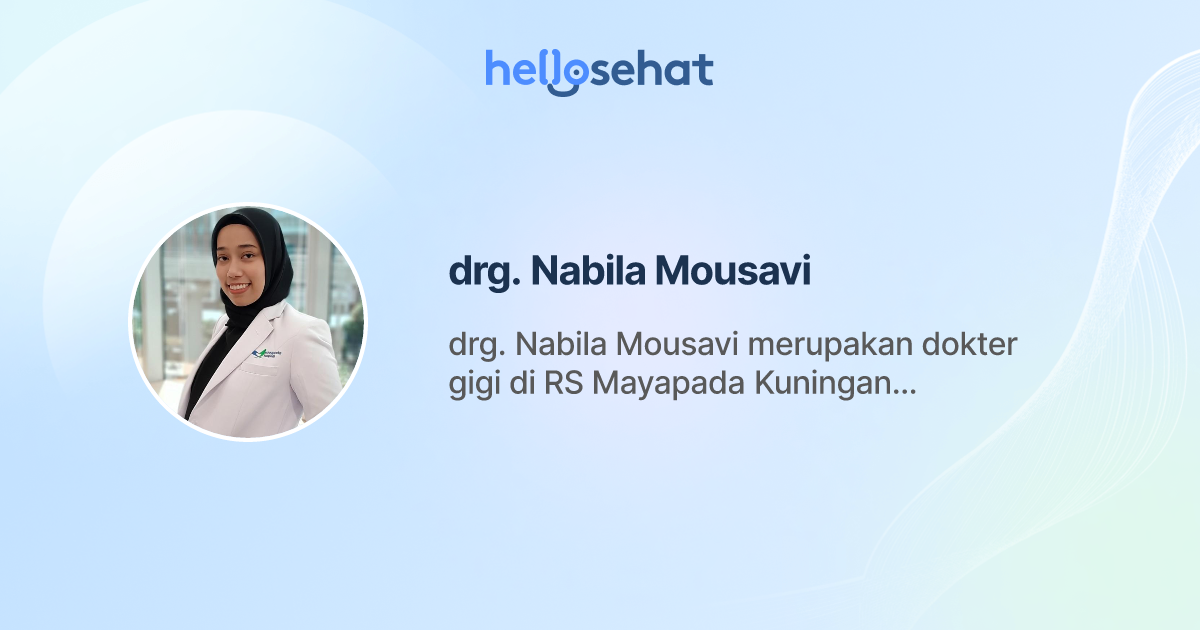 drg. Nabila Mousavi, Dokter Gigi - Buat Booking Online - HelloSehat