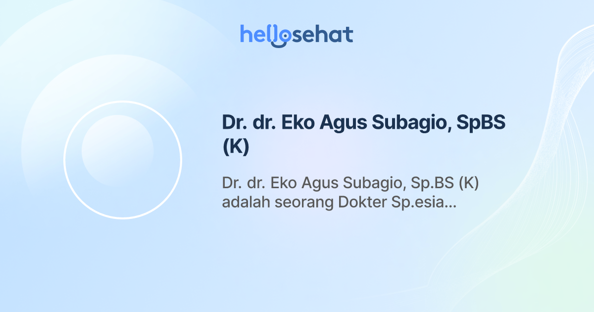 Dr. dr. Eko Agus Subagio, SpBS (K), Bedah Saraf - Buat Booking Online - HelloSehat