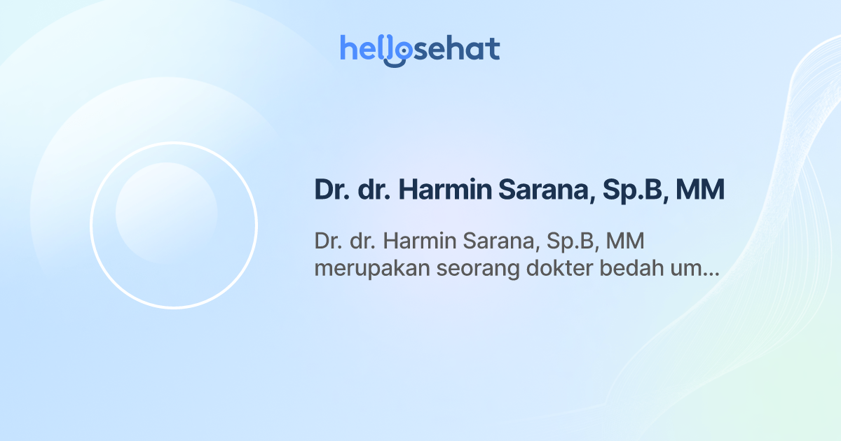 Dr. dr. Harmin Sarana, Sp.B, MM, Bedah - Buat Booking Online - HelloSehat
