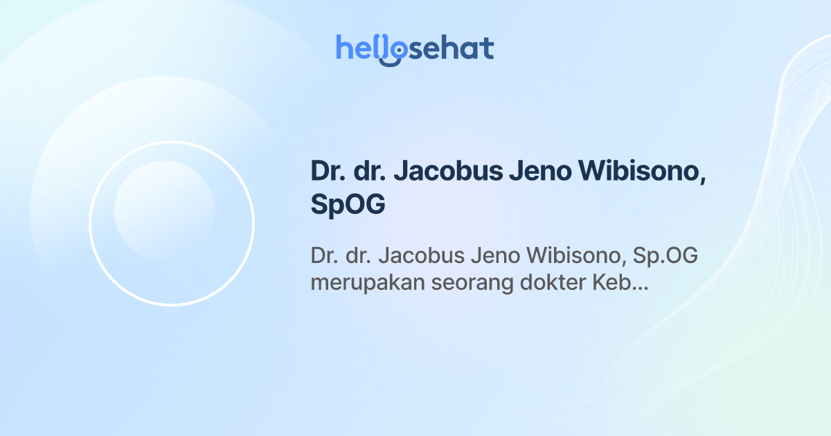 Dr. dr. Jacobus Jeno Wibisono, SpOG, Kebidanan dan Kandungan - Buat ...
