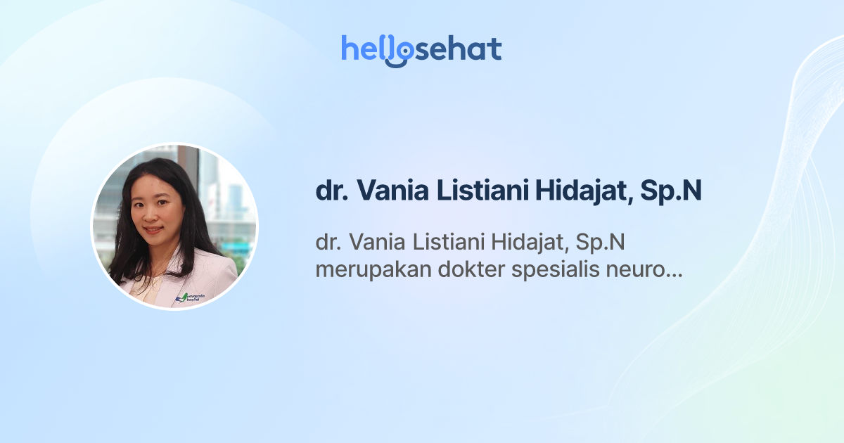 dr. Vania Listiani Hidajat, Sp.N, Neurologi - Buat Booking Online ...