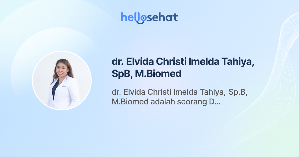 dr. Elvida Christi Imelda Tahiya, SpB, M.Biomed, Bedah Umum - Buat Booking Online - HelloSehat