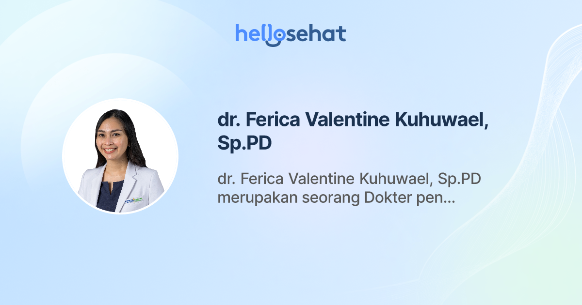 dr. Ferica Valentine Kuhuwael, Sp.PD, Penyakit Dalam / Internist - Buat Booking Online - HelloSehat