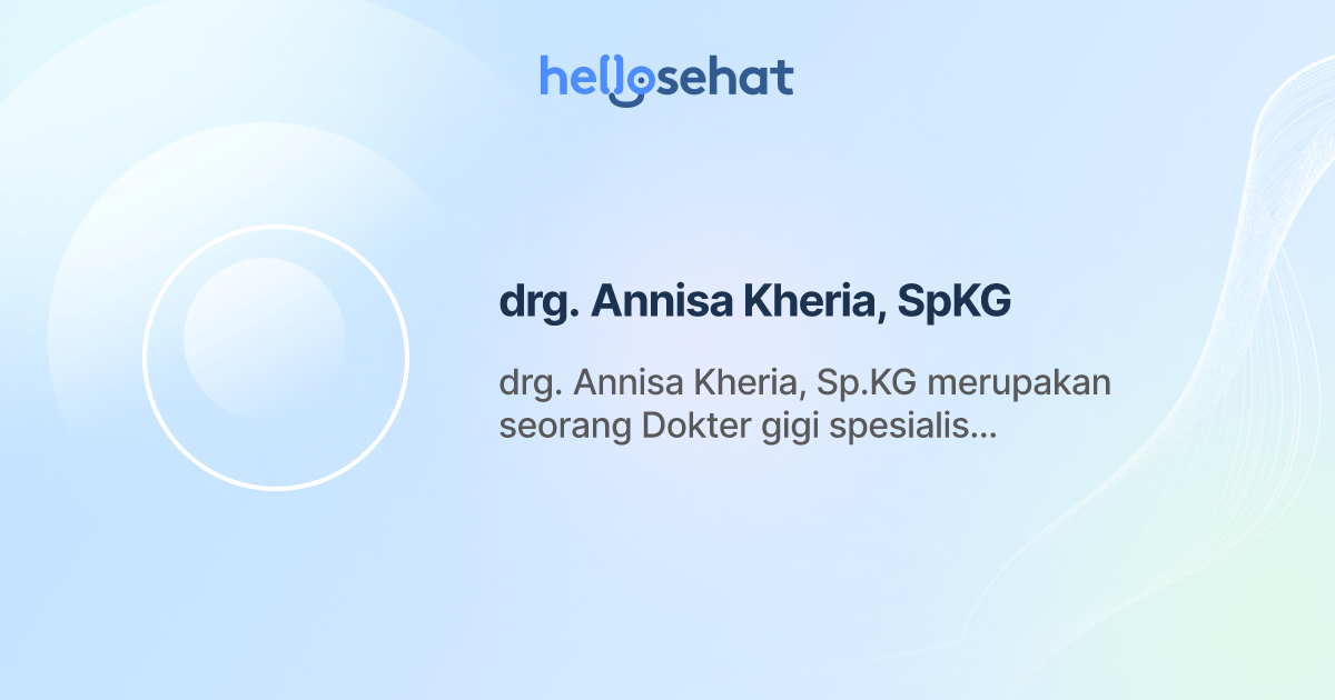drg. Annisa Kheria, SpKG, Dokter Gigi - Buat Booking Online - HelloSehat